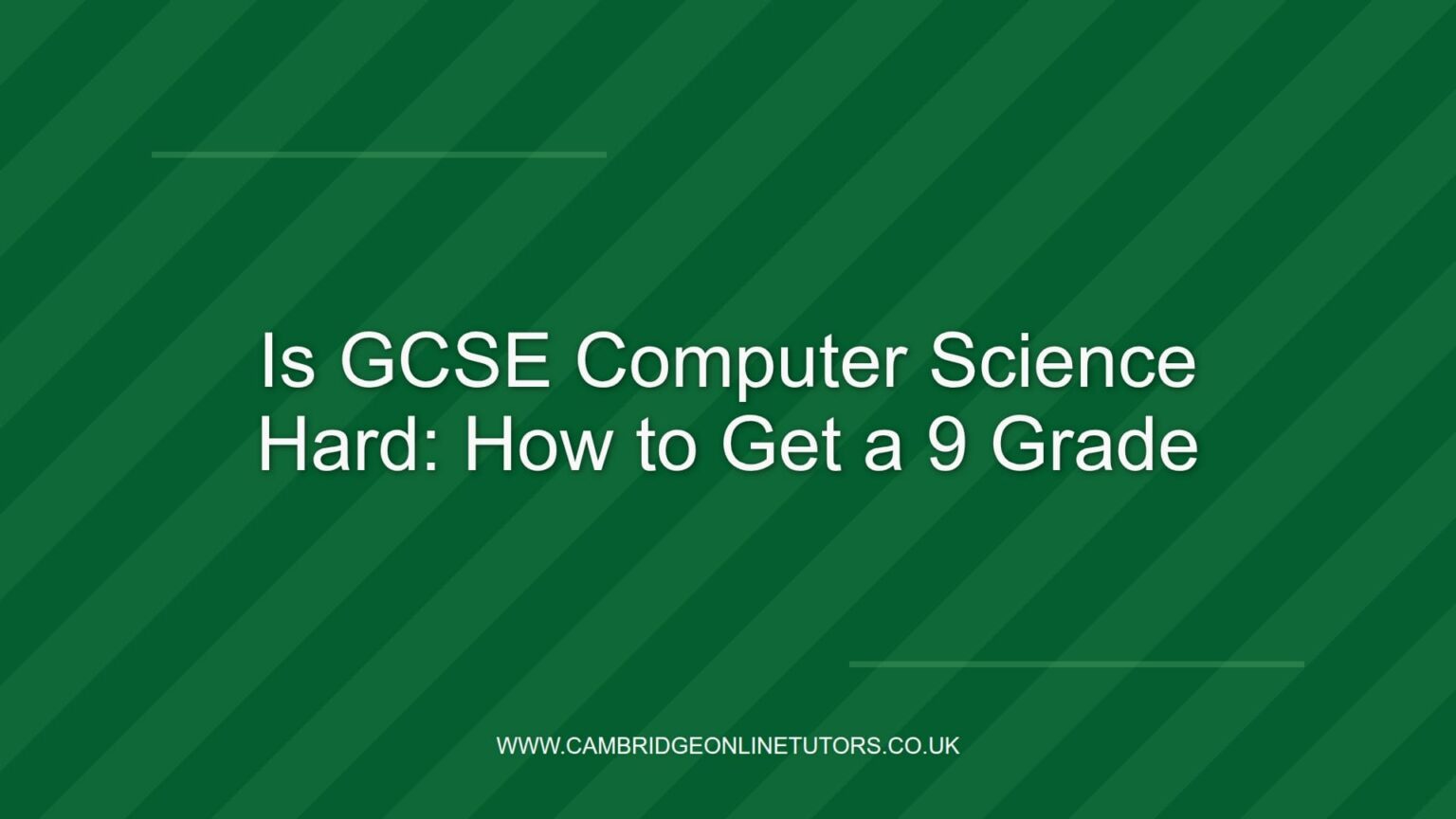 Is GCSE Computer Science Hard: How to Get a 9 Grade - Cambridge Online ...